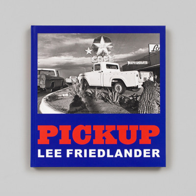 【预售】英文原版 李·弗里德兰德:皮卡 Lee Friedlander: Pickup 摄影 正版进口书籍画册 善优图书