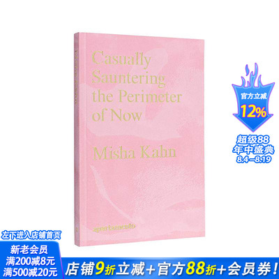 【现货】英文原版 米莎·卡恩：漫步徘徊 Casually Sauntering the Perimeter of Now, Misha Kahn工业产品设计正版进口书画册