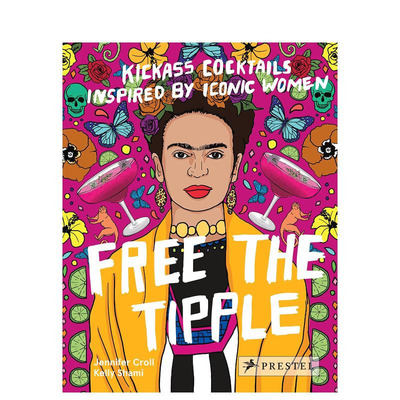【现货】释放酒精:代表性女性所启发的厉害鸡尾酒 Free the Tipple:Kickass Cocktails Inspired 正版进口图书