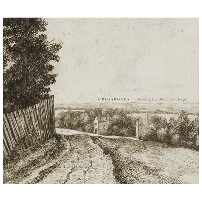 【预售】英文原版 转折点：荷兰风景画 Crossroads: Drawing the Dutch Landscape 15至18世纪艺术 正版进口图书画册 善优图书