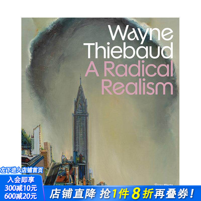 【现货】伟恩·第伯：激进的写实 Wayne Thiebaud: A Radical Realism 原版英文艺术画册画集 写实主义 正版进口书