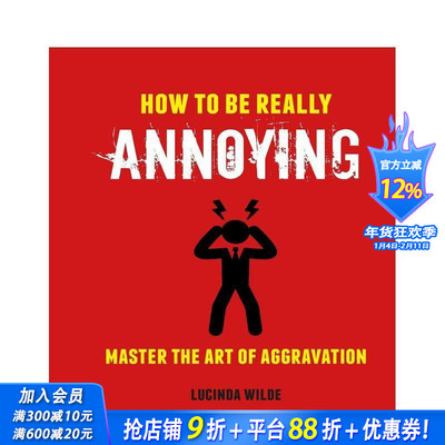 【现货】如何成为令人讨厌的人How to Be Really Annoying: Master the art of aggravation惹人讨厌方法指南英文原版