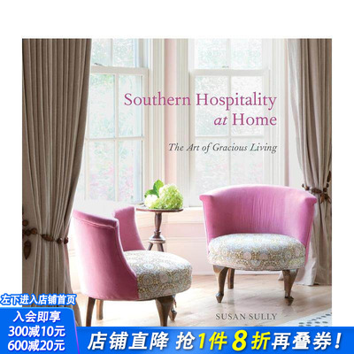 【预售】南方人的好客之道：优雅生活的艺术 Southern Hospitality at Home 原版英文室内设计装饰 正版进口书