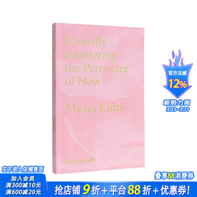 【现货】英文原版 米莎·卡恩：漫步徘徊 Casually Sauntering the Perimeter of Now, Misha Kahn工业产品设计正版进口书画册