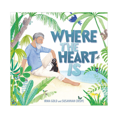 【现货】心之所在Where the Heart Is 4-8岁儿童环保启蒙自然温馨故事绘本 英文原版 拯救濒临动物意识地球保护教育