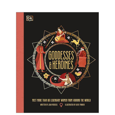 【现货】英文原版 女神与英雄 Goddesses and Heroines 10岁+英语儿童故事插画绘本 DK知识百科科普 精装进口图书