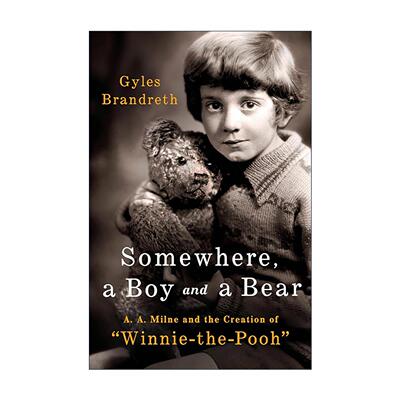 英文原版 Somewhere a Boy and a Bear 某处 一个男孩与一只熊 A.A.米尔恩与小熊维尼的诞生 精装 英文版 进口英语原版书籍