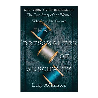 英文原版 The Dressmakers of Auschwitz 奥斯威辛的裁缝 那些靠缝纫求生的女性的真实故事 英文版 进口英语原版书籍