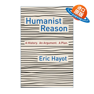英文原版 Humanist Reason 人文主义理性 历史 人文学科 文学批评 Eric Hayot 英文版 进口英语原版书籍
