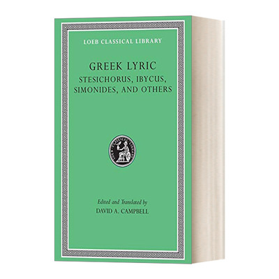 英文原版 Greek Lyric Volume III Stesichorus Ibycus Simonides and Others 古希腊抒情诗 卷3 斯忒斯科鲁斯 英文版 进口英语书