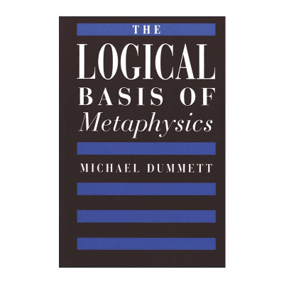 英文原版 The Logical Basis of Metaphysics 形而上学的逻辑基础 迈克尔·达米特 英文版 进口英语原版书籍