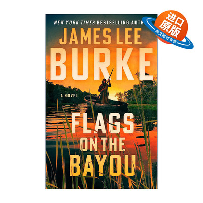 英文原版 Flags on the Bayou 河口的旗帜 2024爱伦坡奖 惊悚悬疑小说 James Lee Burke 精装 英文版 进口英语原版书籍