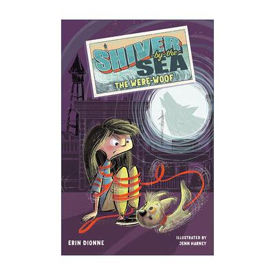 英文原版 Shiver-by-the-Sea 2 The Were-woof 海边战栗系列2 狼人 儿童章节桥梁故事书 Erin Dionne 英文版 进口英语原版书籍