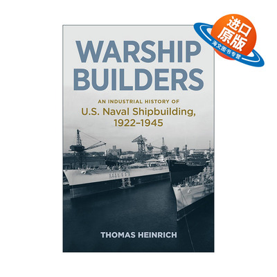 英文原版 Warship Builders 军舰建造者 1922-1945年美国海军造船工业史 精装 英文版 进口英语原版书籍