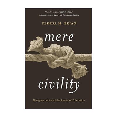 英文原版 Mere Civility 纯粹礼貌 分歧与宽容的边界 牛津大学教授Teresa M. Bejan 英文版 进口英语原版书籍