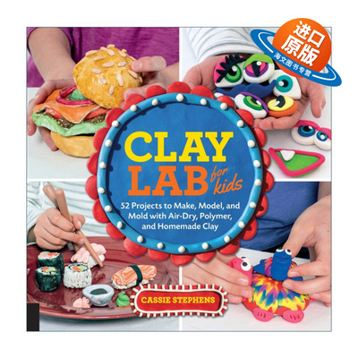 英文原版 Clay Lab for Kids 给孩子的黏土实验室 52个动手项目 英文版 进口英语原版书籍