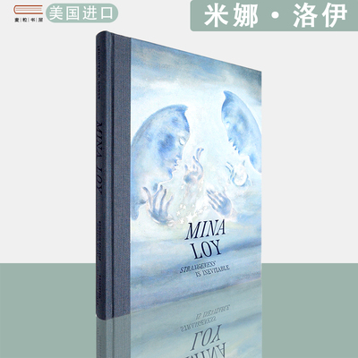 【现货】英文原版米娜·洛伊：奇怪是不可避免的Mina Loy: Strangeness Is Inevitable