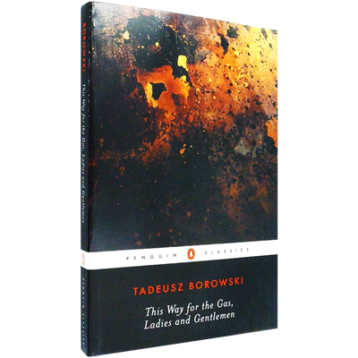 【现货】This Way for the Gas, Ladies and Gentlemen 在我们奥斯维辛 Tadeusz Borowski 企鹅现代经典系列 正版进口 英文图书