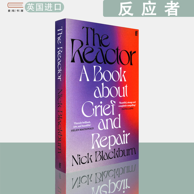 【现货】英文原版 反应者：一本关于悲伤和修复的书 The Reactor: A Book about Grief and Repair Nick Blackburn