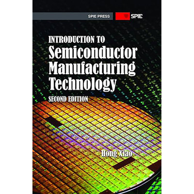 现货英文原版Introduction to Semiconductor Manufacturing Technology, Second Edition 9781510616530