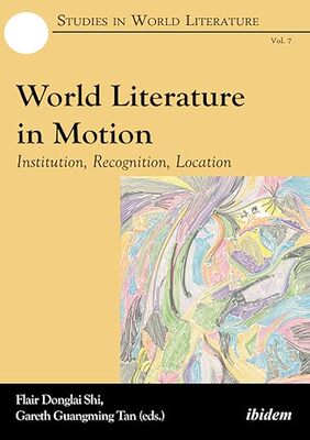【3-6周达】英文原版 World Literature in Motion:Institution, Recognition, Location (Studies in World Li... 9783838211633