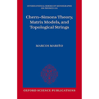 现货英文原版Chern-Simons Theory, Matrix Models, and Topological Strings (International Series 9780198726333