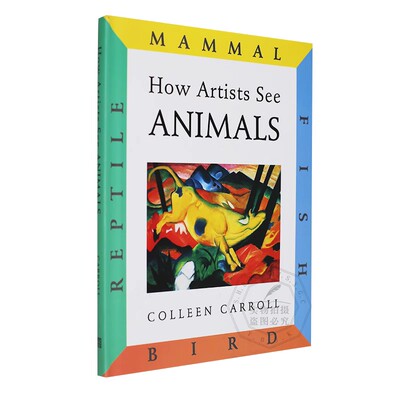 艺术家如何看待动物 英文原版 How Artists See: Animals Mammal Fish Carroll Colleen 哺乳动物 鱼 鸟 爬行动物等 精装 进口书