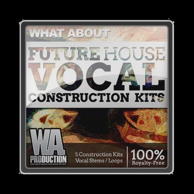 极速WA Production What About Future House Vocal Constru.ctio