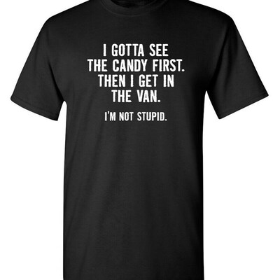 极速New I Gotta Seeo The Candy First Then I Get In The Van I