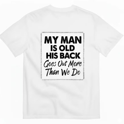 MY MAN IS OLD HIS BACK 趣味文字 T 恤美式纯棉短袖男女同款2026