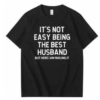 美式幽默 IT'S NOT EASY BEING THE BEST HUSBAND 文字 T恤短袖男