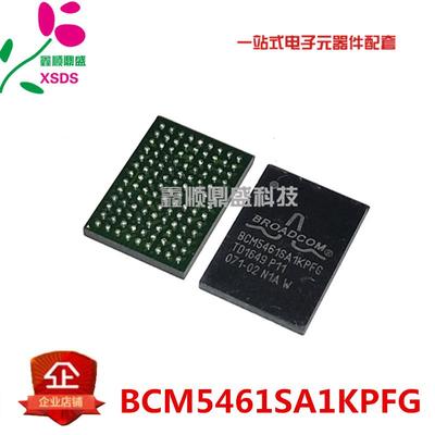 全新原装 BCM5461SA1KPFG BCM5461SA1KPF BGA 现货 一个起售