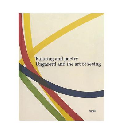 【预售】绘画与诗歌翁加雷蒂与观看的艺术Painting and Poetry. Ungaretti and the art of seeing英文艺术总论历史理论评论Bruno