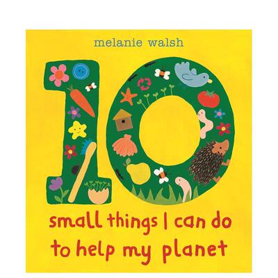 【现货】守护地球的10件小事Ten Small Things I Can Do to Help My Planet英文儿童绘本动物生态环保Melanie Walsh精装3-6岁Walk