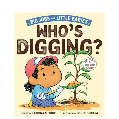 【预售】小宝宝的大工作 谁在挖土呀【Big Jobs for Little Babies】Who's Digging?英文儿童绘本职业认知财商管理Katrina Moore纸