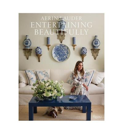 【现货】美轮美奂的娱乐Entertaining Beautifully英文餐饮进口原版书 Aerin Lauder Rizzoli