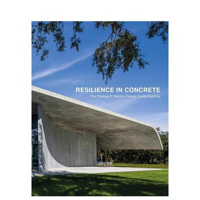 【现货】混凝土的复原力 Thomas P. Murphy设计工作室大楼【Masterpiece Series】Resilience In Concrete英文建筑设计建筑师工作