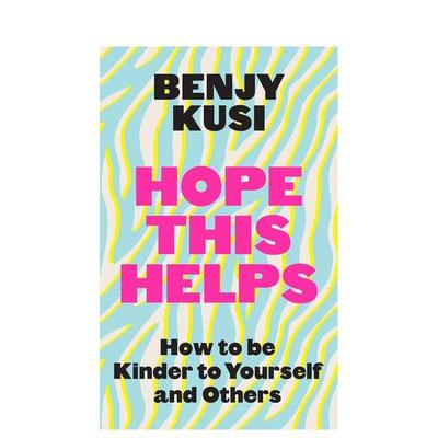 【预售】希望对您有所帮助 如何善待自己和他人Hope this Helps英文心灵励志Benjy Kusi平装进口原版书Headline Publishing978103