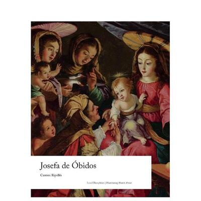 【预售】【女性艺术家之光】何塞法德奥比多斯【Illuminating Women Artists】Josefa de Óbidos英文艺术家艺术工作室Carmen Rip