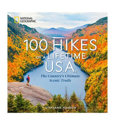 【预售】一生必走的美国100条徒步路线100 Hikes of a Lifetime U.S.A.英文生活旅行Stephanie Pearson精装National Geographic97