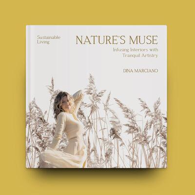 【现货】自然的缪斯 将宁静艺术融入可持续生活空间NATURE´S MUSE - Infusing Interiors英文室内设计空间与装饰Author Dina Mar