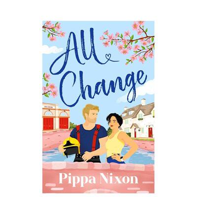 【预售】一切改变All Change the utterly addictive  small-town spicy romance英文文学小说Pippa Nixon平装Quercus Books进口原