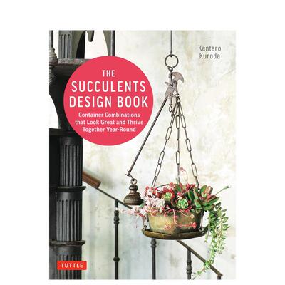【预售】多肉植物设计书英文设计建筑设计园林景观进口原版书简装14岁以上The Succulents Design BookKentaro KurodaTuttle