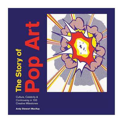 【现货】波普艺术的故事The Story of Pop Art英文外国美术20世纪Andy Stewart MacKay简装Ilex Press进口原版书9781781576113