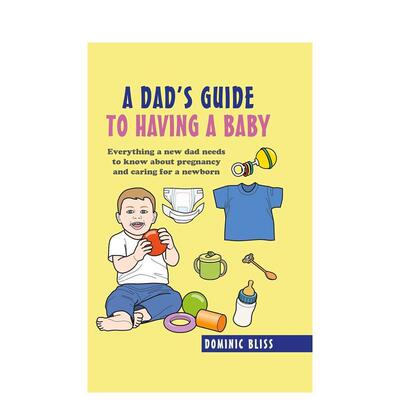 【现货】新手爸爸指南Dad’s Guide to Having a Baby英文生活综合Dominic Bliss精装Dog ‘n‘Bone进口原版书9781911026822