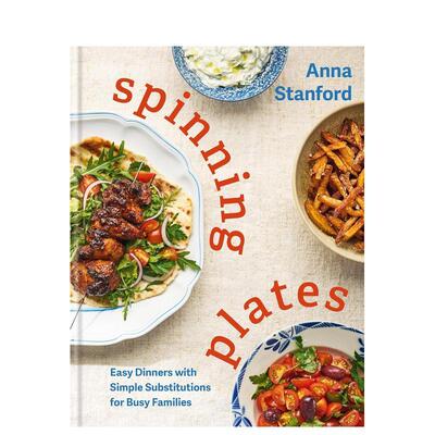 【预售】转动的餐盘忙碌家庭的简易晚餐与便捷替代方案Spinning Plates英文餐饮Anna Stanford精装Hamlyn进口原版书9780600639541