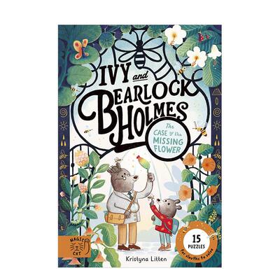 【现货】【艾薇与熊洛克福尔摩斯】奇花失踪案15个侦探谜题【Bearlock and Ivy Holmes】The Case of the Missing Flower英文青少
