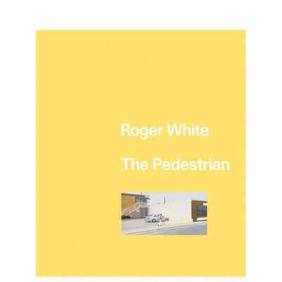 【预售】罗杰怀特 漫步者Roger White: The Pedestrian英文艺术家艺术工作室Roger White精装Inventory Press进口原版书978194175