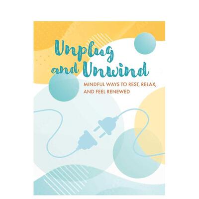 【预售】拔掉插头 放松身心Unplug and Unwind英文心灵励志CICO Books精装进口原版书CICO Books9781800653061