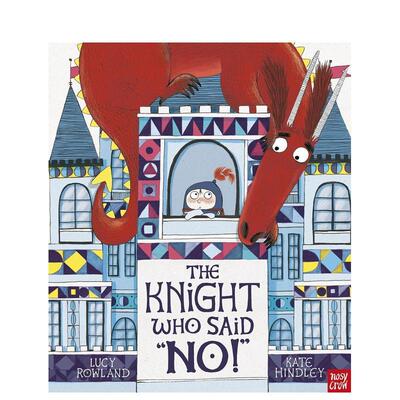 【预售】说不的骑士The Knight Who Said No英文儿童绘本虚构类KateHindley平装Nosy Crow UK进口原版书9781788002080